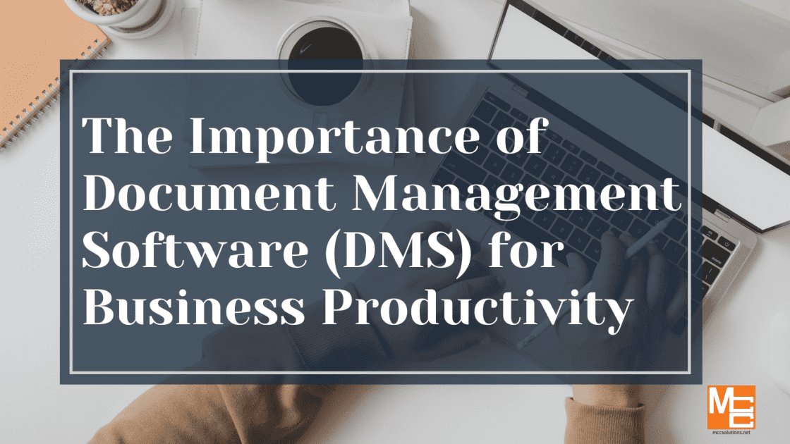 The Importance of Document Management Software (DMS) for Business ...
